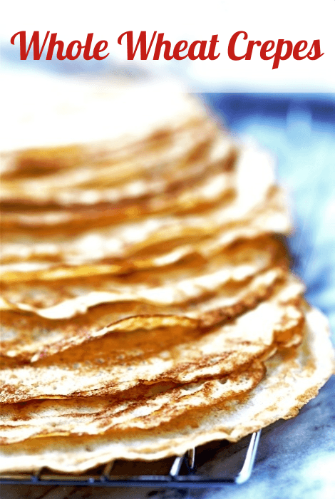 Whole Wheat Crepes - NOURISH Evolution